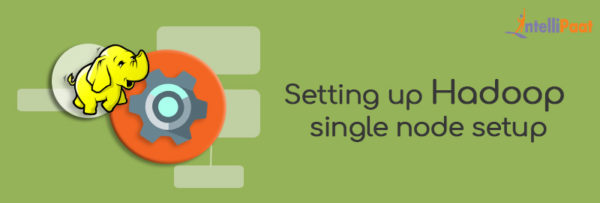 How to Install and Setup Hadoop Single Node - Beginner's Guide How to Install and Setup Hadoop Single Node - Beginner's Guide