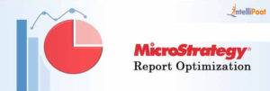 MicroStrategy Report Optimization - Intellipaat Blog