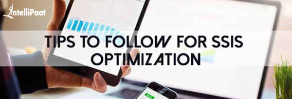 Tips to Follow For SSIS Optimization - Intellipaat Blog