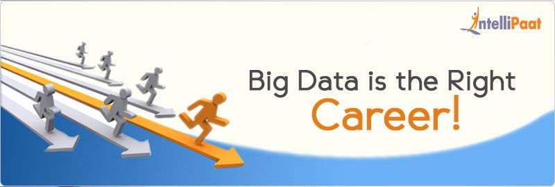 7 Reason Big Data Is The Right Career Move - Intellipaat Blog