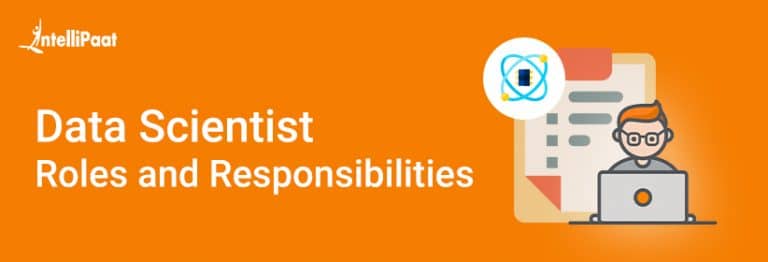 Data Scientist Roles and Responsibilities – Intellipaat