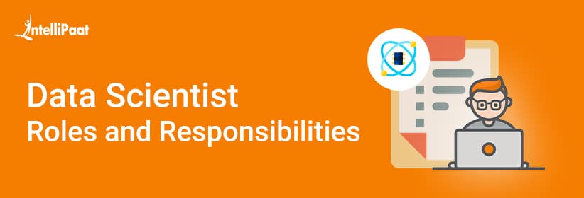 Data Scientist Roles and Responsibilities – Intellipaat