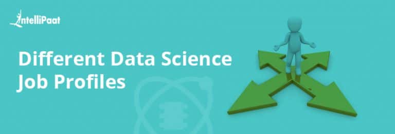 Top 8 Data Science Job Profiles - Intellipaat