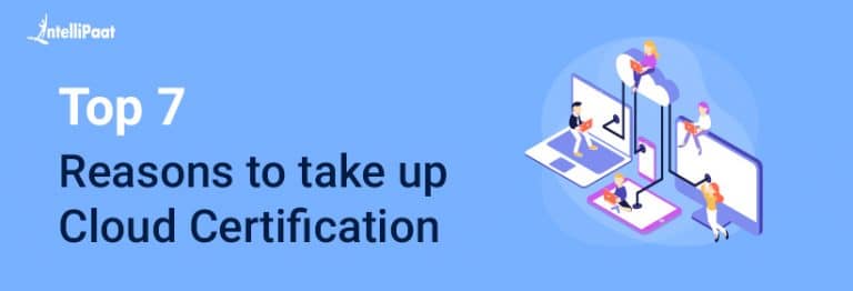 7 Reasons To Take Up A Cloud Computing Certification - Intellipaat