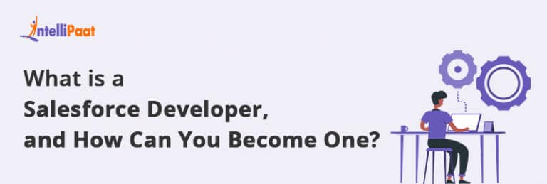 What is a Salesforce Developer and How to Become One in 2024?