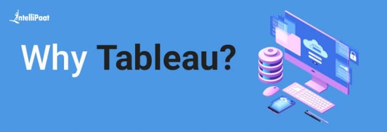 Top 9 Reasons to Learn Tableau - Intellipaat