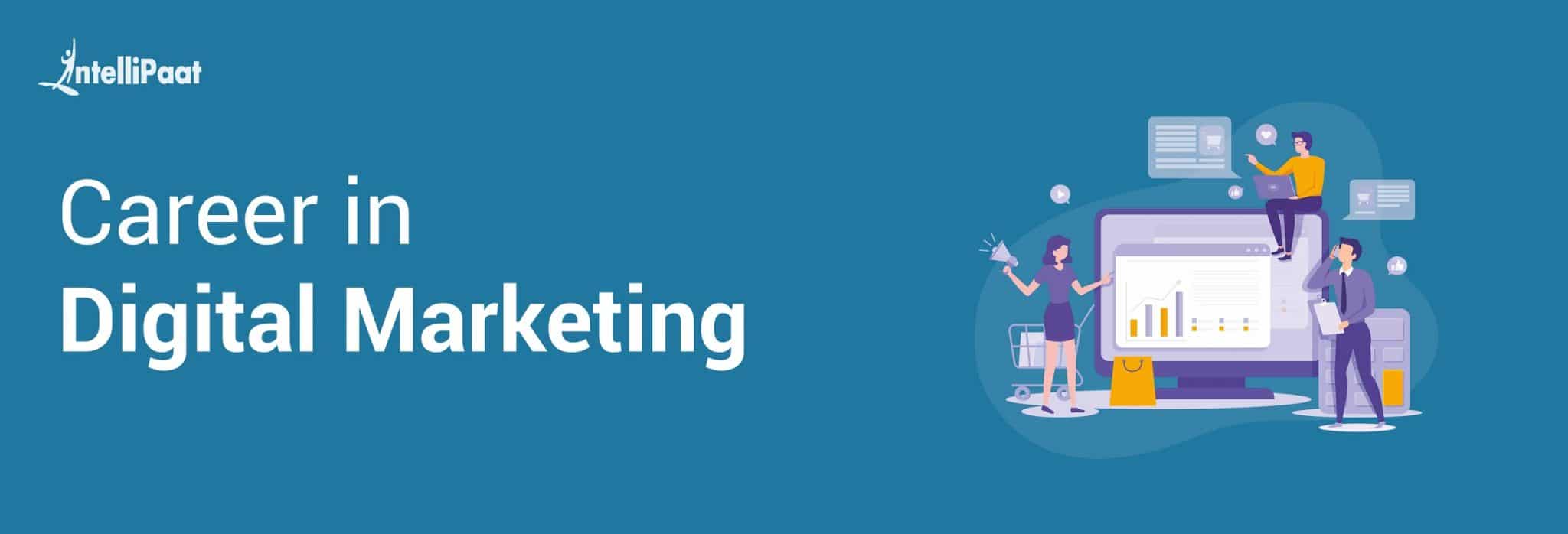 Career in Digital Marketing - Salary, Jobs & Skills [2023 Guide]