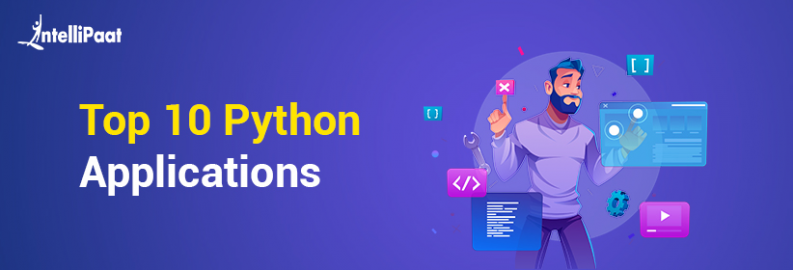 Top 10 Python Applications And Real World Uses Intellipaat