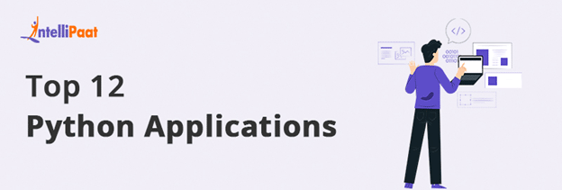 Top 10 Python Applications Real World Uses Intellipaat 2022 