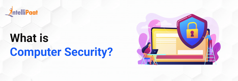 What Is Computer Security Definition Types Attacks And Career