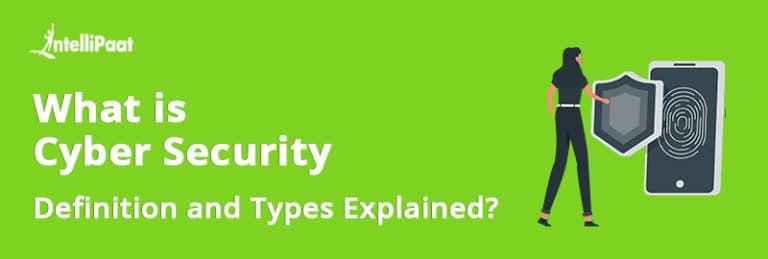 What is Cyber Security? Definition, Types, Importance & More