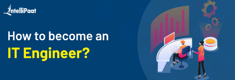 How to Become an IT Engineer in 2024? - Intellipaat