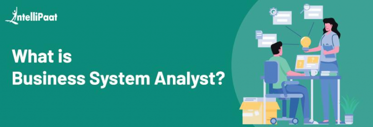 What is a Business Systems Analyst and How to Become One?