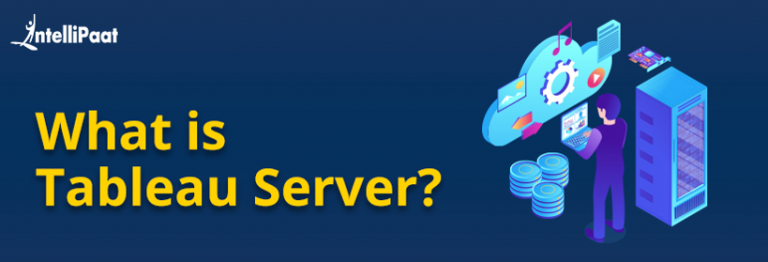 What is Tableau Server? - Intellipaat