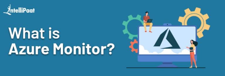 What is Microsoft Azure Monitor? - Tools, Services & more
