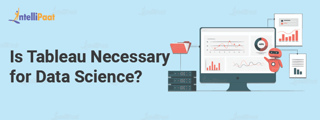 How is Tableau helpful for Data scientists? - Intellipaat