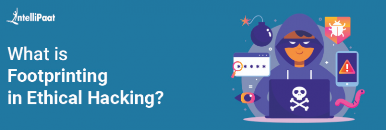 Footprinting in Ethical Hacking - Types and Concepts (Updated)