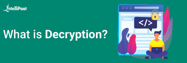 What Is Decryption How Does Decryption Work 