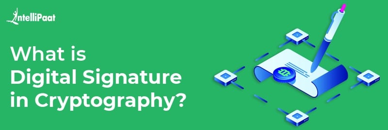 What Is Digital Signature In Cryptography Types And Algorithms