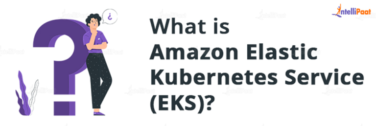 What Is Amazon EKS? Overview, Working, Advantages & Use Cases