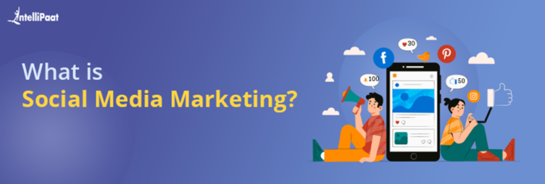 Social Media Marketing (SMM): A Beginners Guide - Intellipaat