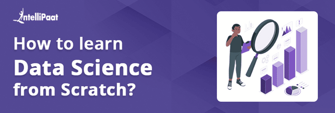 How To Learn Data Science From Scratch Intellipaat