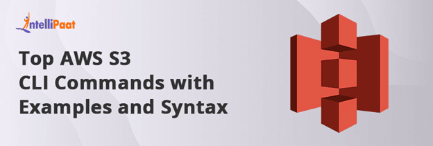 AWS S3 CLI Commands With Examples And Syntax Intellipaat