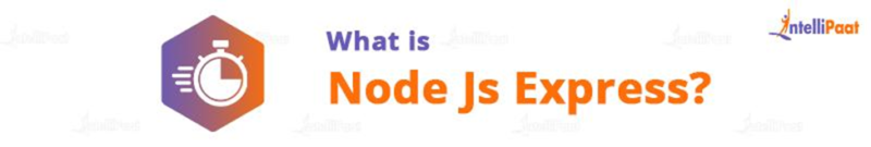 What is Node.JS Express? | Intellipaat