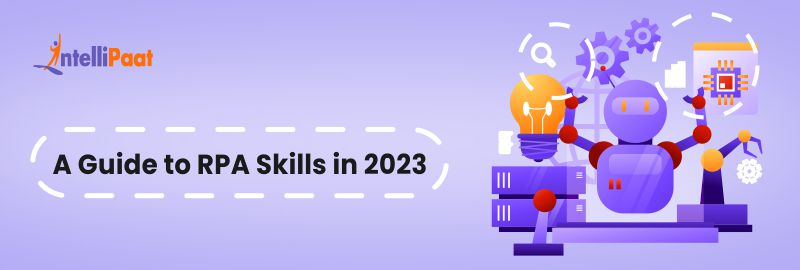 Mastering the Essential RPA Skills: A Guide to Becoming an Expert Mastering the Essential RPA Skills: A Guide to Becoming an Expert