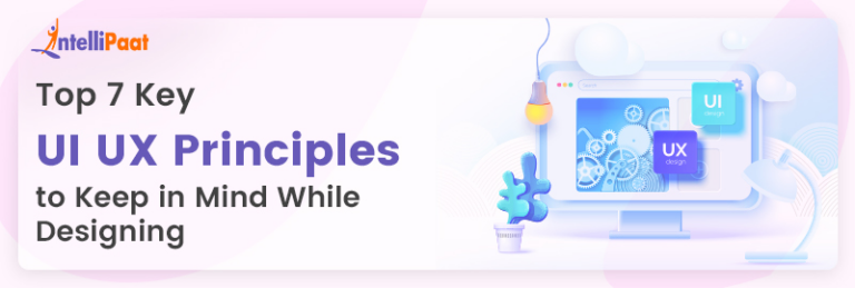 Top 7 Key UI UX Principles to Keep in Mind While Designing