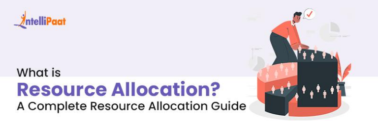 What is Resource Allocation? A Complete Guide to Allocate Resources What is Resource Allocation? A Complete Guide to Allocate Resources