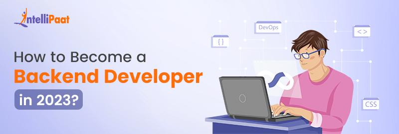 How to Become a Backend Developer - A Complete Guide
