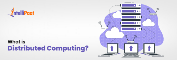 What Is Distributed Computing Meaning Architecture Examples