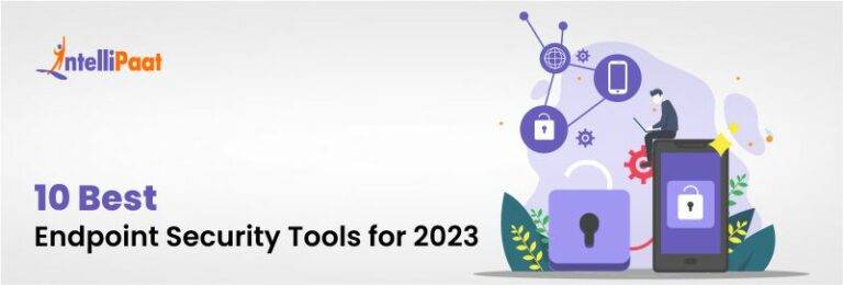 Top 10 Endpoint Security Tools for 2023 | Intellipaat