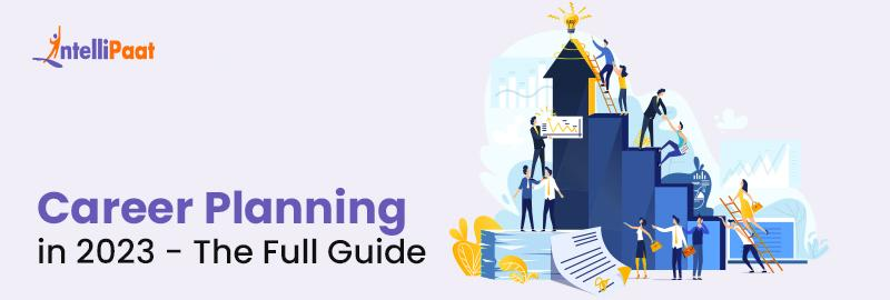 What is Career Planning and How to do it in 2023?