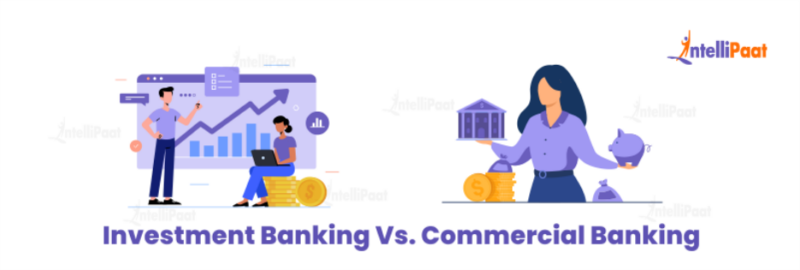 Commercial Banking vs Investment Banking - Key Differences