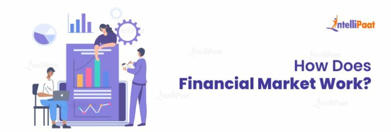 Financial Markets - Types, Importance, and Examples