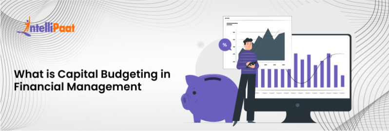 Capital Budgeting: What it is, Methods and Features