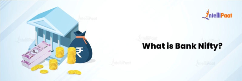 How to Invest in Bank Nifty Index? Tips and Strategies - Intellipaat