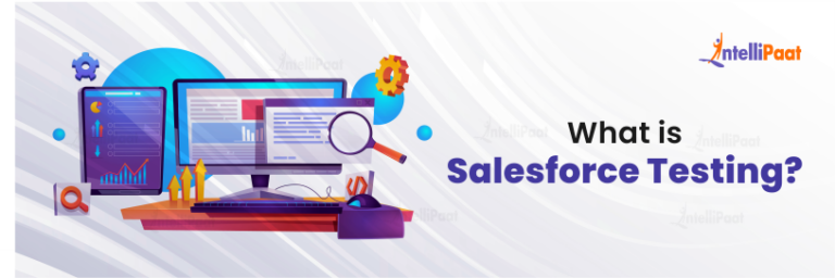 What is Salesforce Testing? Types, Levels, and Process Explained