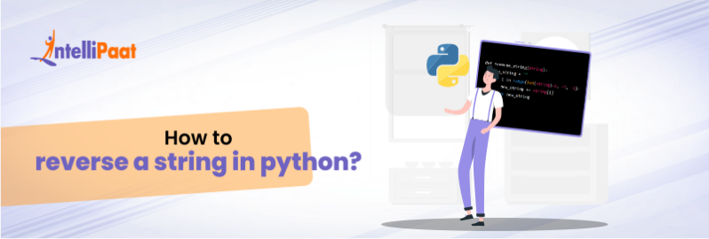 How To Reverse A String In Python 5 Easy Ways To Reverse String
