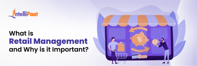 What is Retail Management? Types, Process and Importance