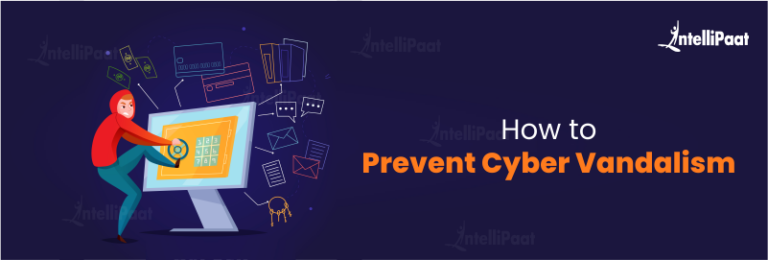 What is Cyber Vandalism? - Types and Real-World Examples - Intellipaat