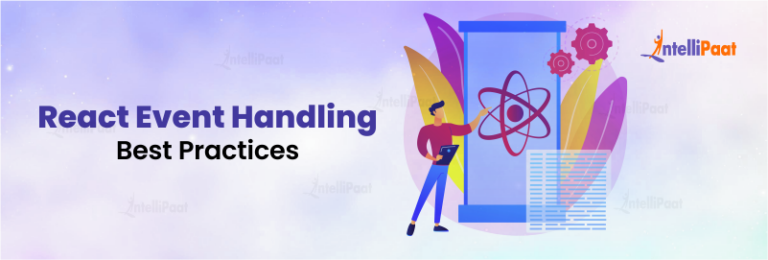 Event Handling in React: A Detailed Guide | Intellipaat
