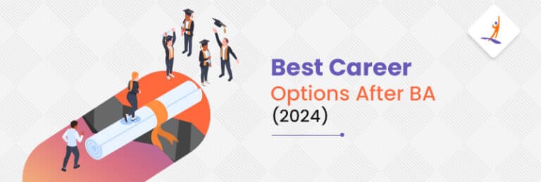 Top 19 Career Options After B.A. in 2024
