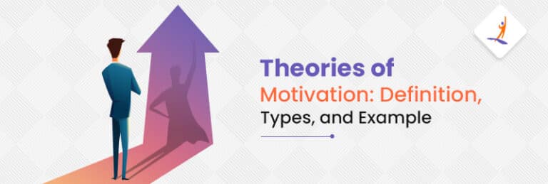 Theories of Motivation: Definition, Types, and Example