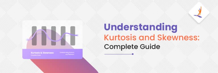 Skewness and Kurtosis : Complete Guide (Updated 2024)