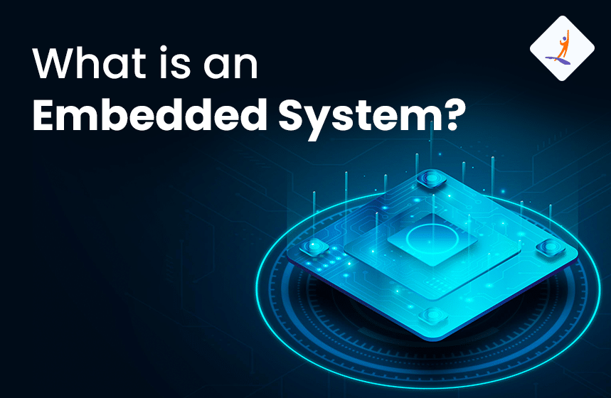 What is an Embedded System? Characteristics and Examples