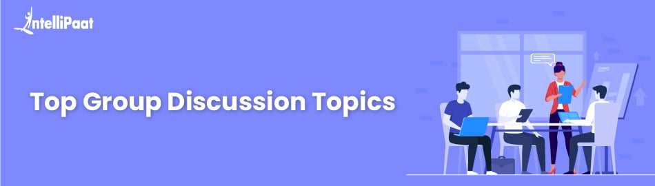 Top Group Discussion Topics and Tips to Crack Interviews