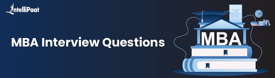 Top 50 MBA Interview Questions and Answers for 2025